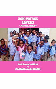 &nbsp;&nbsp;&nbsp; BON−VOYAGE　LOVERS−Peaceful　Journey− の詳細 発売元: Studio　Karasu　Recordings アーティスト名: Mr．Beats　a．k．a．DJ　CELO...
