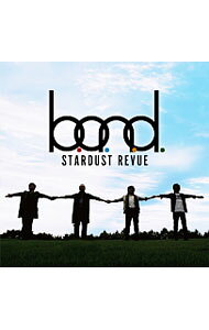 &nbsp;&nbsp;&nbsp; 【CD＋DVD】B．O．N．D　初回限定盤 の詳細 発売元: Imperial　Records アーティスト名: STARDUST　REVUE カナ: ボンドショカイゲンテイバン / スターダストレビュ...