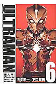 &nbsp;&nbsp;&nbsp; ULTRAMAN 6 B6版 の詳細 出版社: ヒーローズ レーベル: ヒーローズコミックス 作者: 清水栄一／下口智裕 カナ: ウルトラマン / シミズエイイチシモグチトモヒロ サイズ: B6版 IS...