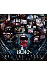 &nbsp;&nbsp;&nbsp; 【CD＋DVD】SUICIDAL　MARKET−Doze　of　Hope−（初回限定盤A） の詳細 発売元: Indie　PSC． アーティスト名: born カナ: スーサイダルマーケットドーズオブホ...