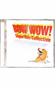 &nbsp;&nbsp;&nbsp; BOW　WOW−スーパー・ヒッツ・コレクション の詳細 発売元: ユニバーサルミュージック アーティスト名: オムニバス カナ: バウワウスーパーヒッツコレクション / オムニバス ディスク枚数: 1枚...