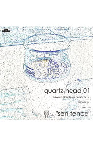 &nbsp;&nbsp;&nbsp; fujiwara，daisuke　as　quartz　head　and　rebustape　presents　’sen−tence’ の詳細 発売元: イーストワークスエンタティンメント アーティスト名...
