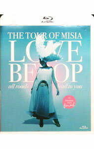 &nbsp;&nbsp;&nbsp; 【Blu−ray】THE　TOUR　OF　MISIA　LOVE　BEBOP　all　roads　lead　to　you　in　YOKOHAMA　ARENA　FINAL の詳細 発売元: アリオラジャパン...
