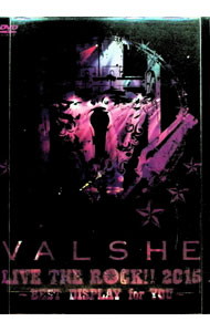 &nbsp;&nbsp;&nbsp; VALSHE　LIVE　THE　ROCK！！　2015−BEST　DISPLAY　for　YOU−? の詳細 発売元: Being カナ: ヴァルシェライブザロック2015ベストディスプレイフォーユー ...