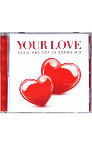 &nbsp;&nbsp;&nbsp; Your　Love−BASIC　R＆B　POP　30　SONGS　MIX− の詳細 発売元: FARM　RECORDS アーティスト名: オムニバス カナ: ユアラヴベーシックアールアンドビーポップ30...