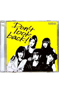 &nbsp;&nbsp;&nbsp; 【CD＋DVD】Don’t　look　back！　Type−A限定盤 の詳細 発売元: 株式会社よしもとアール・アンド・シー アーティスト名: NMB48 カナ: ドントルックバックタイプエーゲンテイバ...
