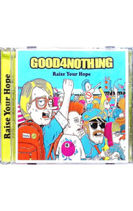 &nbsp;&nbsp;&nbsp; Raise　Your　Hope の詳細 発売元: L．M．N．O．P． アーティスト名: GOOD　4　NOTHING カナ: レイズユアホープ RAISE YOUR HOPE / グッドフォーナッシン...