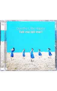 &nbsp;&nbsp;&nbsp; Tell　me　tell　me！！ の詳細 発売元: エイベックス・ミュージック・クリエイティヴ株式会社 アーティスト名: Dorothy　Little　Happy カナ: テルミーテルミー TELL ...