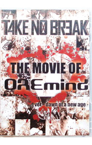 &nbsp;&nbsp;&nbsp; "TAKE　NO　BREAK　THE　MOVIE　OF　OREmind　ver．−dawn　of　a　new　age−" の詳細 発売元: Forty−Three カナ: テクノブレイクザムービーオブオ...