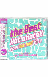 &nbsp;&nbsp;&nbsp; the　Best　Hot　shots！！　2014　1st　half　Hits　DJ　ROC　THE　MASAKI の詳細 発売元: TSUTAYA　RECORDS アーティスト名: オムニバス カナ:...