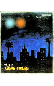 &nbsp;&nbsp;&nbsp; "Mixed　feeling" の詳細 発売元: Lastrum アーティスト名: this　ic カナ: ミクスドフィーリング / ディスアイシー ディスク枚数: 1枚 品番: LACD0045 発売...