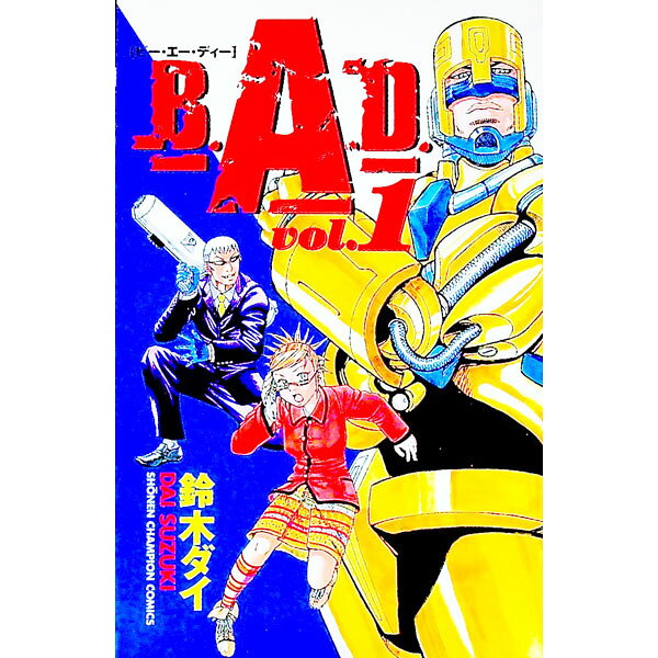 &nbsp;&nbsp;&nbsp; B．A．D． 1 新書版 の詳細 出版社: 秋田書店 レーベル: チャンピオンコミックス 作者: 鈴木ダイ カナ: ビーエーディー / スズキダイ サイズ: 新書版 ISBN: 4253058787 発...