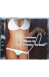 &nbsp;&nbsp;&nbsp; When　is　ready　to　eat？ の詳細 発売元: BOMABEACHRECORD アーティスト名: dreadlockfellow カナ: ウェンイズレディトゥイート WHEN IS REA...