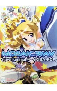 &nbsp;&nbsp;&nbsp; Superluminal　Ж　AKIBA−POP の詳細 発売元: その他発売会社 アーティスト名: MOSAIC．WAV カナ: スーパールミナルアキバポップ / モザイクウェブ ディスク枚数: 1枚...
