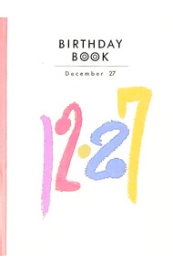 &nbsp;&nbsp;&nbsp; Birthday　book　12月27日 文庫 の詳細 出版社: 同朋舎出版 レーベル: 作者: 同朋舎出版 カナ: バースデーブック12ガツ27ニチ / ドウホウシャシュッパン サイズ: 文庫 ISB...