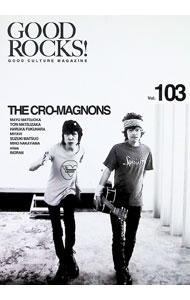 &nbsp;&nbsp;&nbsp; "GOOD　ROCKS！　GOOD　CULTURE　MAGAZINE Vol．103" の詳細 出版社: ロックスエンタテインメント レーベル: 作者: Rocks　Entertainment カナ: ...