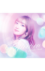 &nbsp;&nbsp;&nbsp; "Reflection" の詳細 発売元: 株式会社バンダイナムコミュージックライブ アーティスト名: 大橋彩香 カナ: リフレクション REFLECTION / オオハシアヤカ OHASHI AYAK...
