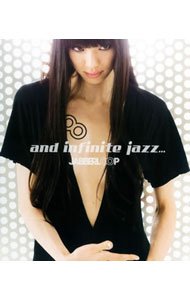 &nbsp;&nbsp;&nbsp; and　infinite　jazz．．． の詳細 カテゴリ: 中古CD ジャンル: ジャパニーズポップス 国内のアーティスト 発売元: コロムビアミュージックエンタテインメント アーティスト名: JAB...