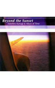 &nbsp;&nbsp;&nbsp; Beyond　the　Sunset の詳細 発売元:その他発売会社 アーティスト名:功刀丈弘　＆　ABYSS　OF　TIME ディスク枚数: 1枚 品番: HUCD10026 発売日:2006/12/0...