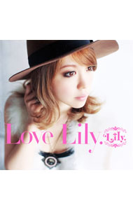 &nbsp;&nbsp;&nbsp; LOVE　Lily． の詳細 カテゴリ: 中古CD ジャンル: ジャパニーズポップス 国内のアーティスト 発売元: キングレコード アーティスト名: Lily． カナ: ラヴリリー LOVE LILY....