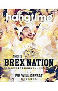 &nbsp;&nbsp;&nbsp; hangtime　Issue004 単行本 の詳細 日本のバスケットボールを追いかける！　特集「B．LEAGUE　CHAMPIONSHIP　2016−17」では、栃木ブレックスが初代王者となるまでの道の...