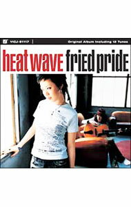 &nbsp;&nbsp;&nbsp; ヒート・ウェイヴ の詳細 発売元:ビクターエンタテインメント アーティスト名:フライド・プライド カナ: ヒートウェイヴ / フライドプライド ディスク枚数: 1枚 品番: VICJ61117 発売日:...