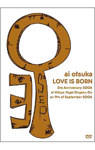 &nbsp;&nbsp;&nbsp; LOVE　IS　BORN−3rd　Anniversary　2006−at　Hibiya　Yagai　Ongaku−do　on　9th　of　September　2006 の詳細 発売元: エイベックス ...
