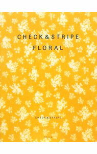 &nbsp;&nbsp;&nbsp; 【型紙付】CHECK＆STRIPE　FLORAL 単行本 の詳細 人気ネットショップ『CHECK＆STRIPE』が提案するSEWING　BOOK。花と緑と実のなるロンドンより、ずっと愛せるスタンダードに...