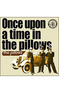 &nbsp;&nbsp;&nbsp; Once　upon　a　time　in　the　pillows の詳細 カテゴリ: 中古CD ジャンル: ジャパニーズポップス 国内のアーティスト 発売元: キングレコード アーティスト名: pillo...