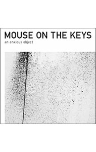 &nbsp;&nbsp;&nbsp; an　anxious　object の詳細 カテゴリ: 中古CD ジャンル: ジャパニーズポップス 国内のアーティスト 発売元: machupicchu アーティスト名: mouse　on　the　ke...