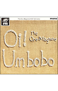 &nbsp;&nbsp;&nbsp; 【CD＋DVD】Oi！　Um　bobo　初回生産限定盤 の詳細 カテゴリ: 中古CD ジャンル: ジャパニーズポップス 国内のアーティスト 発売元: アリオラジャパン アーティスト名: クロマニヨンズ ...