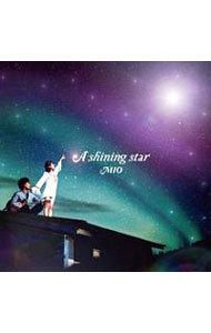 &nbsp;&nbsp;&nbsp; A　shining　star の詳細 カテゴリ: 中古CD ジャンル: ジャパニーズポップス 国内のアーティスト 発売元: その他発売会社 アーティスト名: MIO カナ: アシャイニングスター　 A ...