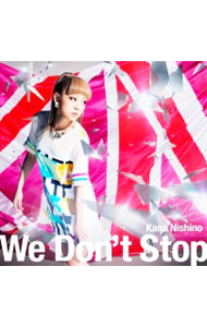 &nbsp;&nbsp;&nbsp; We　Don’t　Stop の詳細 2014年5月21日リリースのシングル。タイトル曲「We Don't Stop」は、責任感との葛藤の中でもがく女性たちの新しい一歩を踏み出す勇気を歌ったエール・ソング...