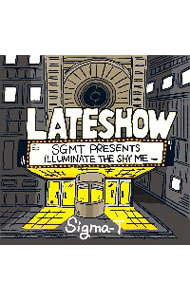 &nbsp;&nbsp;&nbsp; Late　Show の詳細 発売元:その他発売会社 アーティスト名:Sigma−T ディスク枚数: 1枚 品番: SGMT001 発売日:2021/01/27 曲名Disk-11.　O．P．E．N．2....