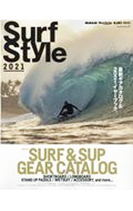 &nbsp;&nbsp;&nbsp; Surf　Style 2021 単行本 の詳細 サーフボード、SUP、ウエットスーツ、アクセサリーなどを取り上げた最新ギアカタログを収録。ほか、東京2020オリンピック代表候補の面々、サーフギアFAQ、...