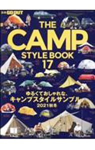 &nbsp;&nbsp;&nbsp; THE　CAMP　STYLE　BOOK　17 単行本 の詳細 夏が終わってもまだまだ続くキャンプシーズン。2021年秋冬シーズンを思いっきり楽しめるよう、自分らしさとアイデア満載の、ゆるくておしゃれなキ...