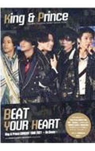 &nbsp;&nbsp;&nbsp; King　＆　Prince　BEAT　YOUR　HEART 単行本 の詳細 待望の有観客全国ツアー「King　＆　Prince　CONCERT　TOUR　2021〜Re：Sense〜」の模様を大特集。「...