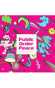 &nbsp;&nbsp;&nbsp; Public　Order　Peace の詳細 カテゴリ: 中古CD ジャンル: ジャパニーズポップス 国内のアーティスト 発売元: その他発売会社 アーティスト名: Public　Order　Peace...