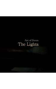 &nbsp;&nbsp;&nbsp; "The　Lights" の詳細 発売元: AY アーティスト名: Arc　of　Doves カナ: ザライツ THE LIGHTS / アークオブダブズ ARC OF DOVES ディスク枚数: 1枚...