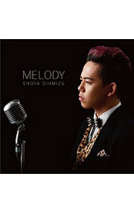 &nbsp;&nbsp;&nbsp; 【CD＋DVD】MELODY　初回限定盤 の詳細 カテゴリ: 中古CD ジャンル: ジャパニーズポップス 国内のアーティスト 発売元: ソニー・ミュージックレコーズ アーティスト名: 清水翔太 カナ: ...