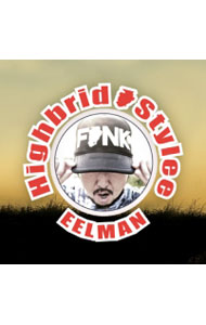 &nbsp;&nbsp;&nbsp; "Highbrid　Stylee" の詳細 発売元: ZION　LABEL アーティスト名: イールマン カナ: ハイブリッドスタイリー HIGHBRID STYLEE / イールマン EELMAN デ...