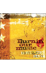 &nbsp;&nbsp;&nbsp; Burnin’　Our　Music の詳細 カテゴリ: 中古CD ジャンル: ジャパニーズポップス 国内のアーティスト 発売元: BACKPACK　RECORDINGS アーティスト名: B：RIDGE...