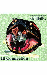 &nbsp;&nbsp;&nbsp; "Ill　Connection" の詳細 発売元: その他発売会社 アーティスト名: skillkills カナ: イルコネクション ILL CONNECTION / スキルキルス SKILLKILLS...