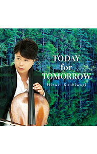 &nbsp;&nbsp;&nbsp; TODAY　FOR　TOMORROW の詳細 発売元: その他発売会社 アーティスト名: 柏木広樹 カナ: トゥデイフォートゥモロウ TODAY FOR TOMORROW / カシワギヒロキ KASHI...