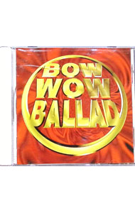 &nbsp;&nbsp;&nbsp; BOW　WOW　BALLAD の詳細 肌寒さを実感する今日この頃。この種の編集作は風物詩的なもの。全曲ビッグ・アーティストたちによるビッグ・ヒットばかり。(3)(8)(15)といった古典系から(6)のよ...