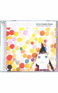 &nbsp;&nbsp;&nbsp; La　La　Grande　Finale の詳細 発売元: その他発売会社 アーティスト名: ミュウ・ミュウ カナ: ララグランデフィナーレ LA LA GRANDE FINALE / ミュウミュウ MI...