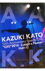 &nbsp;&nbsp;&nbsp; Kazuki　Kato　10th　Anniversary　Special　Live“GIG”2016−Laugh＆Peace−ALL　ATTACK　KK【DAY−1】 の詳細 発売元: テイチクエンタテ...