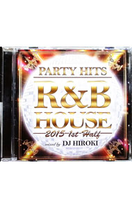 &nbsp;&nbsp;&nbsp; "PARTY　HITS　R＆B　HOUSE−2015　1st　half−Mixed　by　DJ　HIROKI" の詳細 発売元: その他発売会社 アーティスト名: DJ　HIROKI カナ: パーティー...
