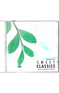 &nbsp;&nbsp;&nbsp; For　Your　Just　SWEET　CLASSICS　Vol．6　やすらぎノクターン の詳細 発売元:クライムミュージックエンタテインメント アーティスト名:オムニバス ディスク枚数: 1枚 品番:...