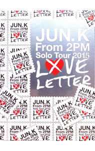 &nbsp;&nbsp;&nbsp; Jun．K（From　2PM）Solo　Tour　2015“LOVE　LETTER”in　MAKUHARI　MESSE　初回限定盤 の詳細 付属品: BOX・フォトブック付 発売元: EPICレコード ...
